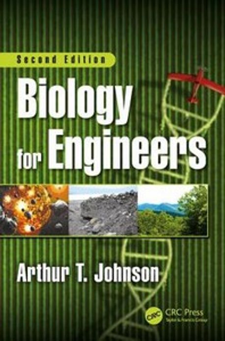 Biology for Engineers, Second Edition | Johnson, Arthur T. - 교보문고