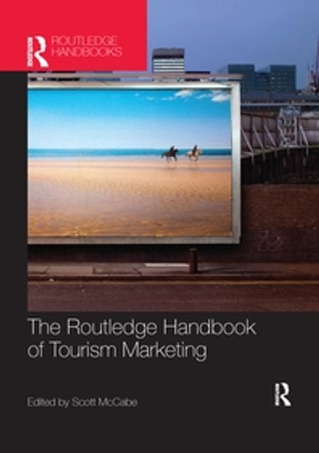 The Routledge Handbook of Tourism Marketing | McCabe, Scott (University ...