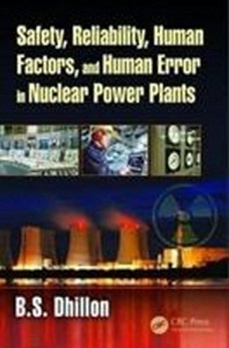 Safety, Reliability, Human Factors, and Human Error in Nuclear Power ...