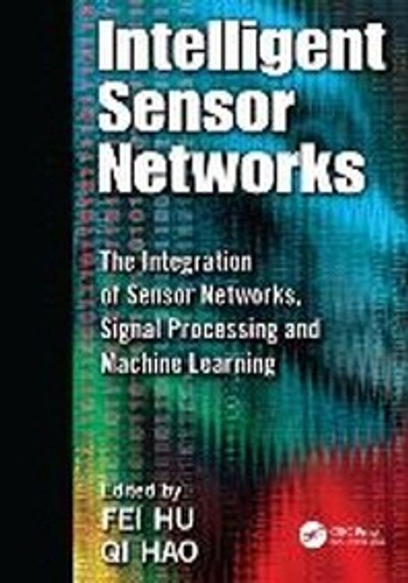 Intelligent Sensor Networks | Hu, Fei (EDT) - 교보문고
