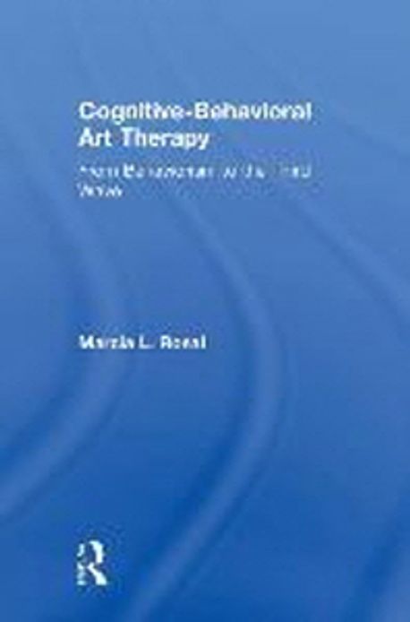 Cognitive-Behavioral Art Therapy | Rosal, Marcia L. - 교보문고