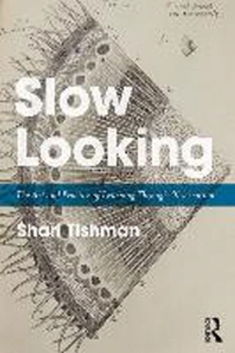 Slow Looking | Tishman, Shari - 교보문고