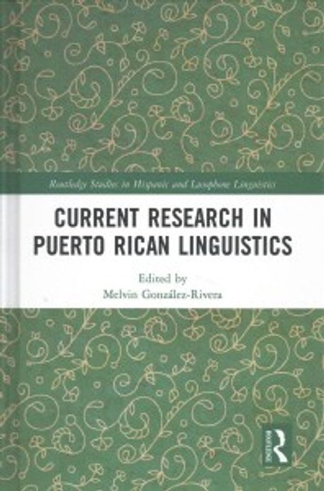 Current Research in Puerto Rican Linguistics | Gonzalez-rivera, Melvin ...