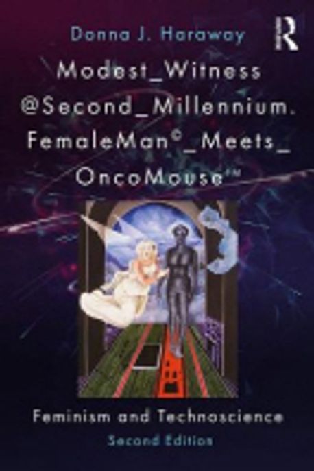 Modest_witness@second_millennium. Femaleman_meets_oncomouse | Donna J ...