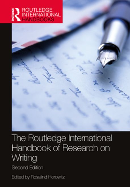 The Routledge International Handbook of Research on Writing | Horowitz, Rosalind - 교보문고