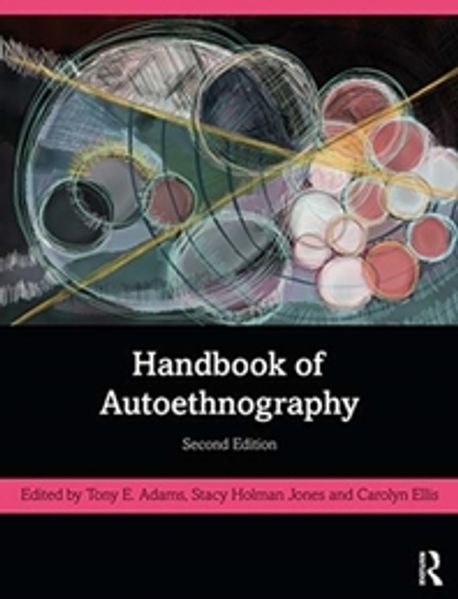 Handbook of Autoethnography | Adams, Tony E. - 교보문고
