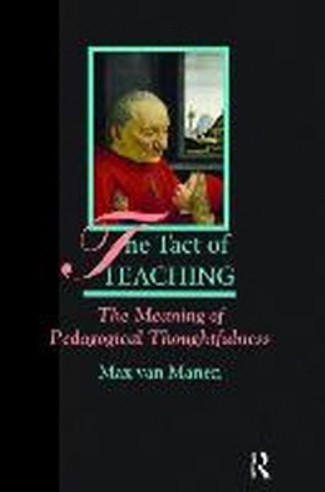 The Tact of Teaching | Max van Manen - 교보문고