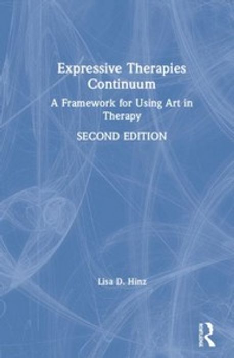 Expressive Therapies Continuum | Hinz, Lisa D. - 교보문고