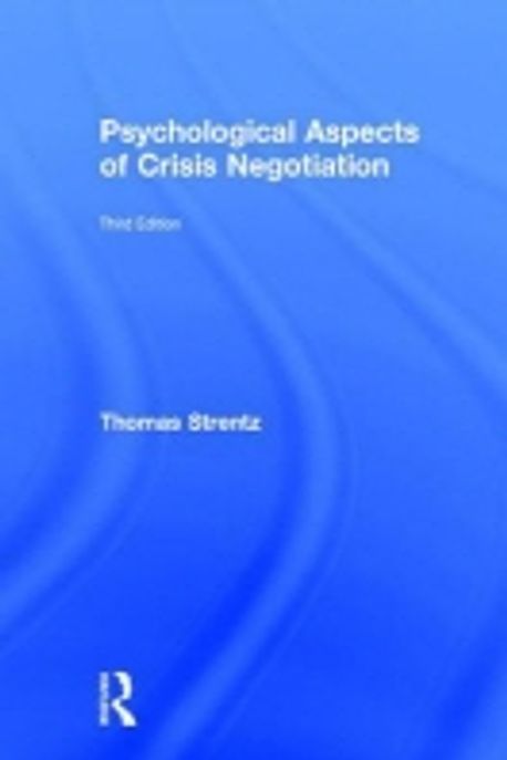 Psychological Aspects of Crisis Negotiation | Strentz, Thomas - 교보문고