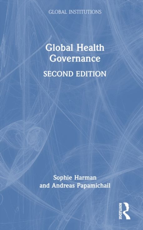 Global Health Governance | Harman, Sophie - 교보문고