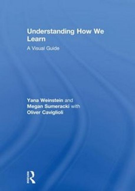Understanding How We Learn | Weinstein, Yana - 교보문고