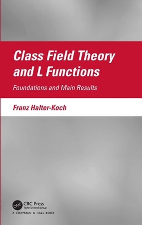 Class Field Theory and L Functions | Halter-Koch, Franz - 교보문고