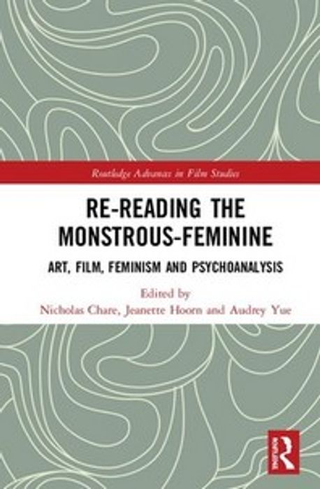 Re-reading the Monstrous-Feminine | Chare, Nicholas - 교보문고