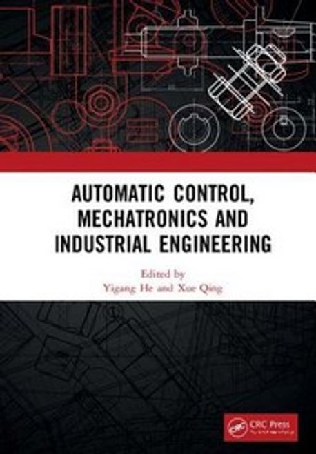 Automatic Control, Mechatronics and Industrial Engineering | He, Yigang (EDT) - 교보문고