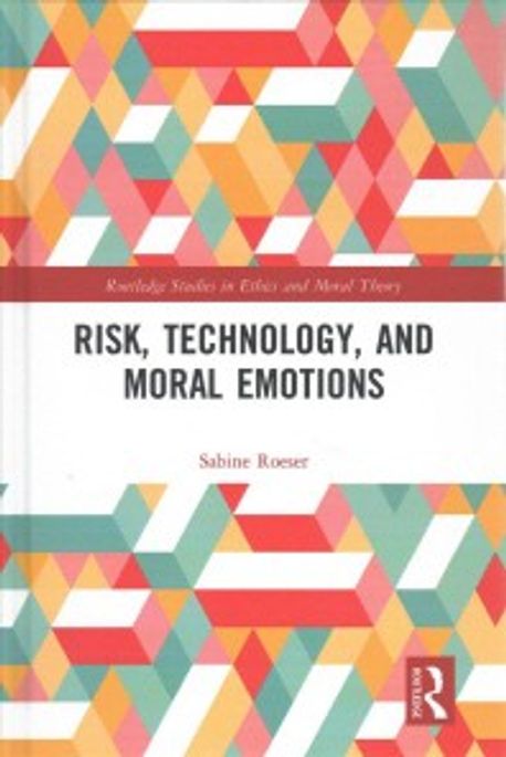 Risk, Technology, and Moral Emotions | Sabine (Delft University of ...