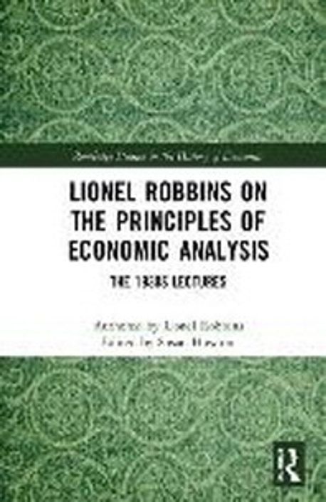Lionel Robbins on the Principles of Economic Analysis | Robbins, Lionel ...