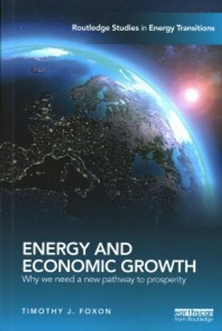 Energy and Economic Growth | Foxon, Tim - 교보문고