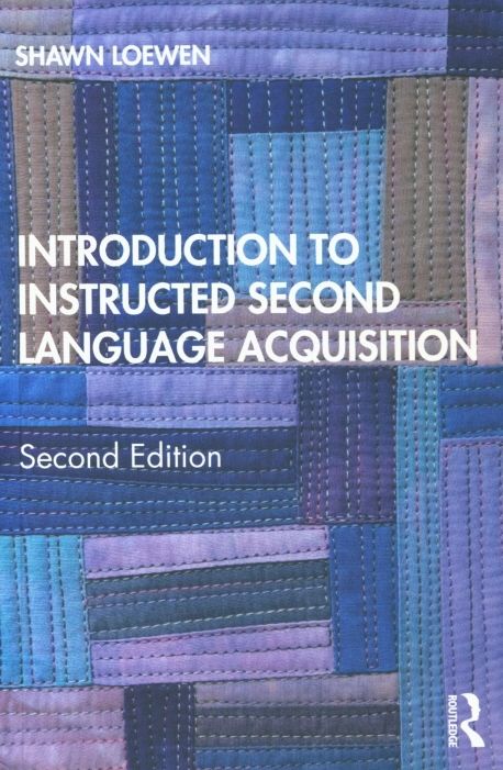 Introduction to Instructed Second Language Acquisition | Shawn Loewen ...