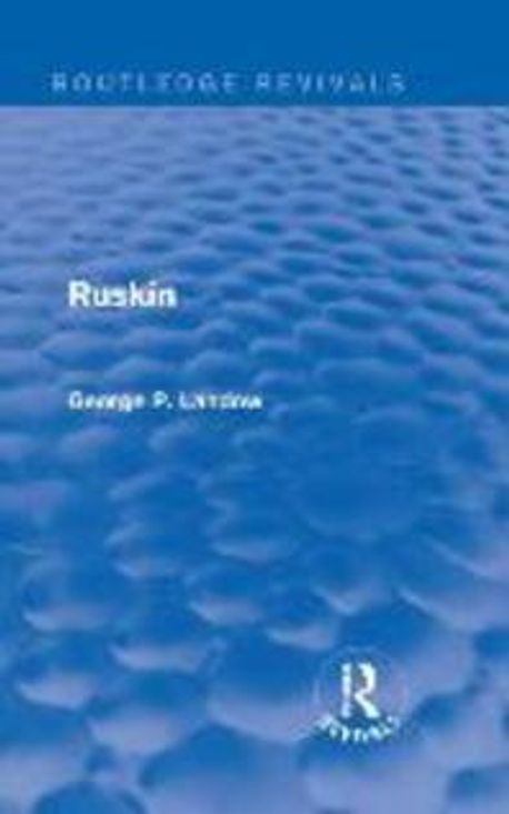 Ruskin (Routledge Revivals) | George P. Landow - 교보문고