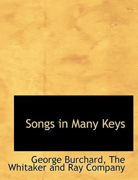 Songs in Many Keys | Burchard, George - 교보문고