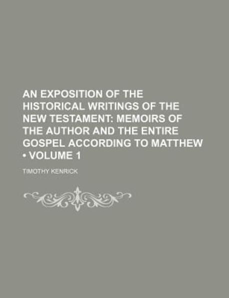 Memoirs of the Author and the Entire Gospel According to Matthew Volume 1 | Kenrick, Timothy - 교보문고