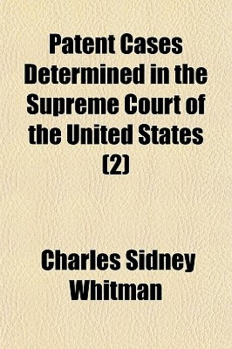 Patent Cases Determined in the Supreme Court of the United States ...