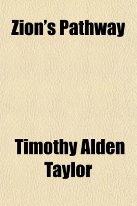 Zion's Pathway | Taylor, Timothy Alden - 교보문고