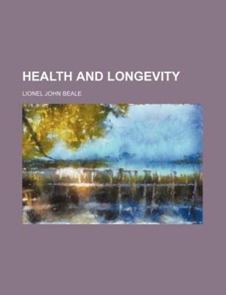 Health and Longevity | Beale, Lionel John - 교보문고