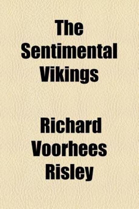 The Sentimental Vikings | Risley, Richard Voorhees - 교보문고