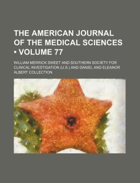 The American Journal of the Medical Sciences (Volume 77) | Sweet ...