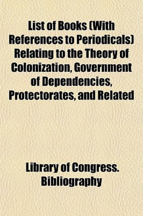 List of Books (with References to Periodicals) Relating to the Theory ...