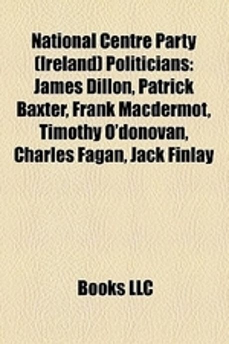 National Centre Party (Ireland) Politicians: James Dillon, Patrick ...