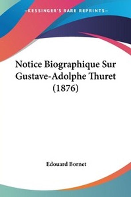 Notice Biographique Sur Gustave-Adolphe Thuret (1876) | Bornet, Edouard ...