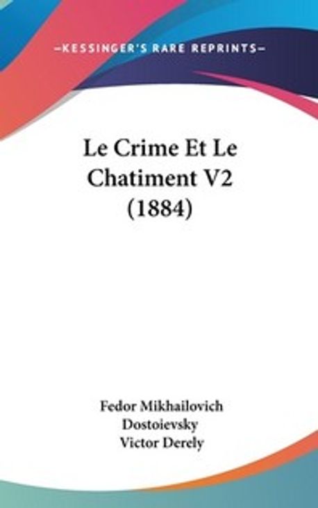 Le Crime Et Le Chatiment V2 (1884) | Dostoievsky, Fedor Mikhailovich - 교보문고