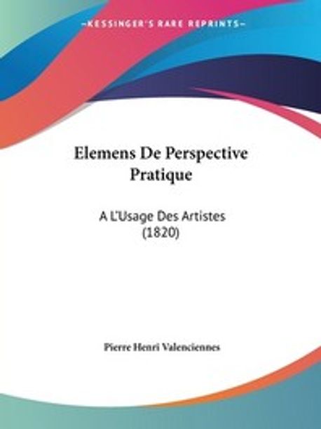 Elemens De Perspective Pratique | Valenciennes, Pierre Henri - 교보문고