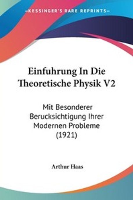 Einfuhrung In Die Theoretische Physik V2 | Haas, Arthur - 교보문고