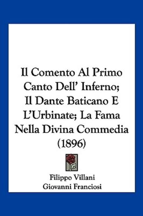 Il Comento Al Primo Canto Dell' Inferno; Il Dante Baticano E L'Urbinate ...