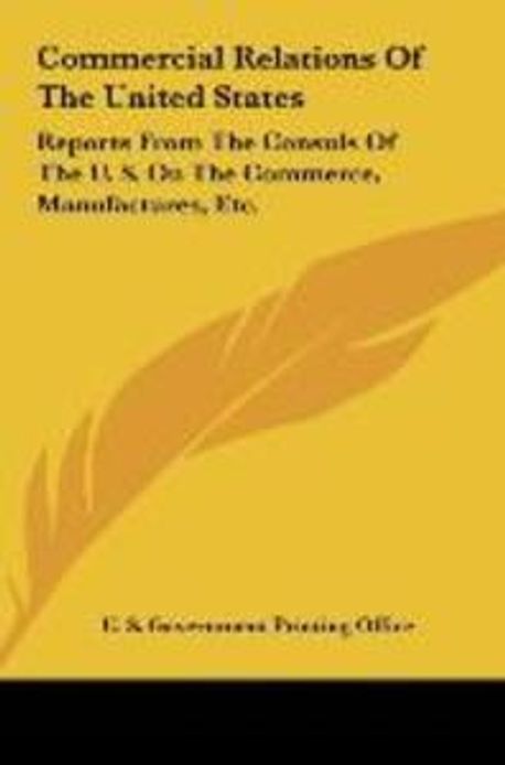 Commercial Relations of the United States | U. S. Government Printing ...