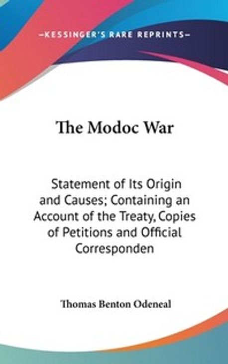 The Modoc War | Odeneal, Thomas Benton - 교보문고