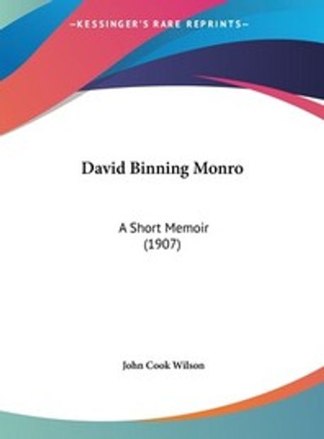 David Binning Monro | Wilson, John Cook - 교보문고