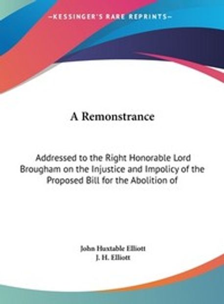 A Remonstrance | Elliott, John Huxtable - 교보문고