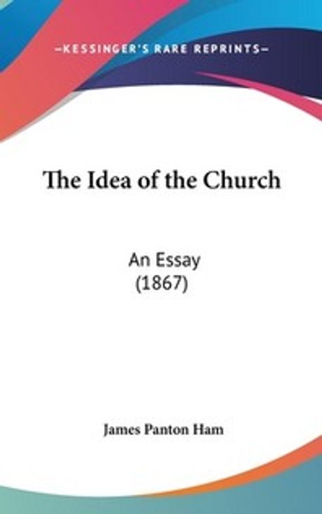 The Idea of the Church | Ham, James Panton - 교보문고