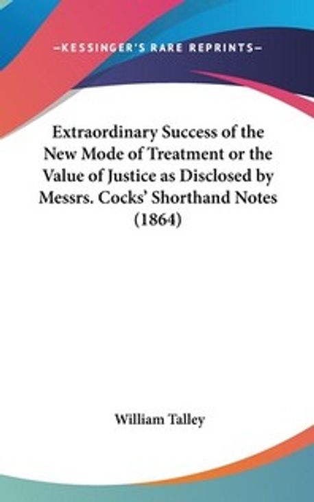 Extraordinary Success of the New Mode of Treatment or the Value of ...