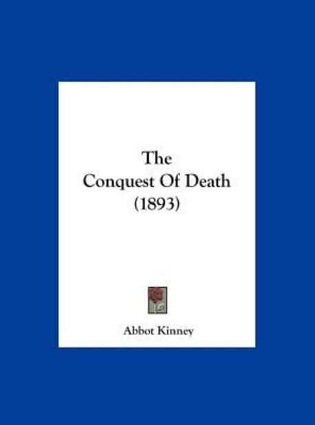 The Conquest Of Death (1893) | Kinney, Abbot - 교보문고