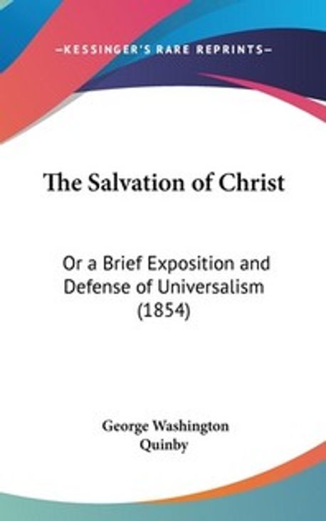 The Salvation of Christ | Quinby, George Washington - 교보문고
