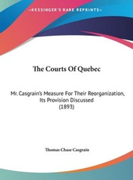 The Courts of Quebec | Casgrain, Thomas Chase - 교보문고