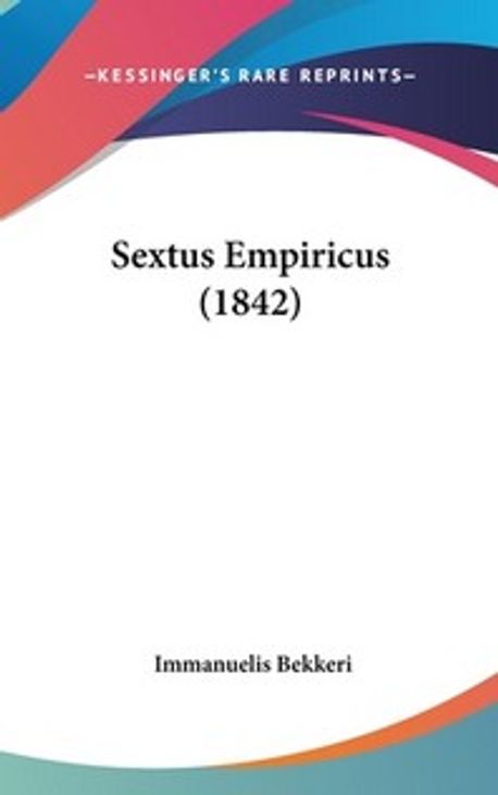 Sextus Empiricus (1842) | Bekkeri, Immanuelis - 교보문고