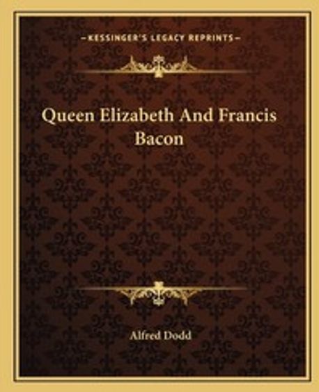 Queen Elizabeth And Francis Bacon | Dodd, Alfred - 교보문고