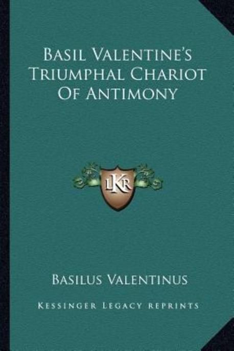 Basil Valentine's Triumphal Chariot Of Antimony | Valentinus, Basilus ...