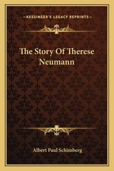 The Story Of Therese Neumann | Schimberg, Albert Paul - 교보문고